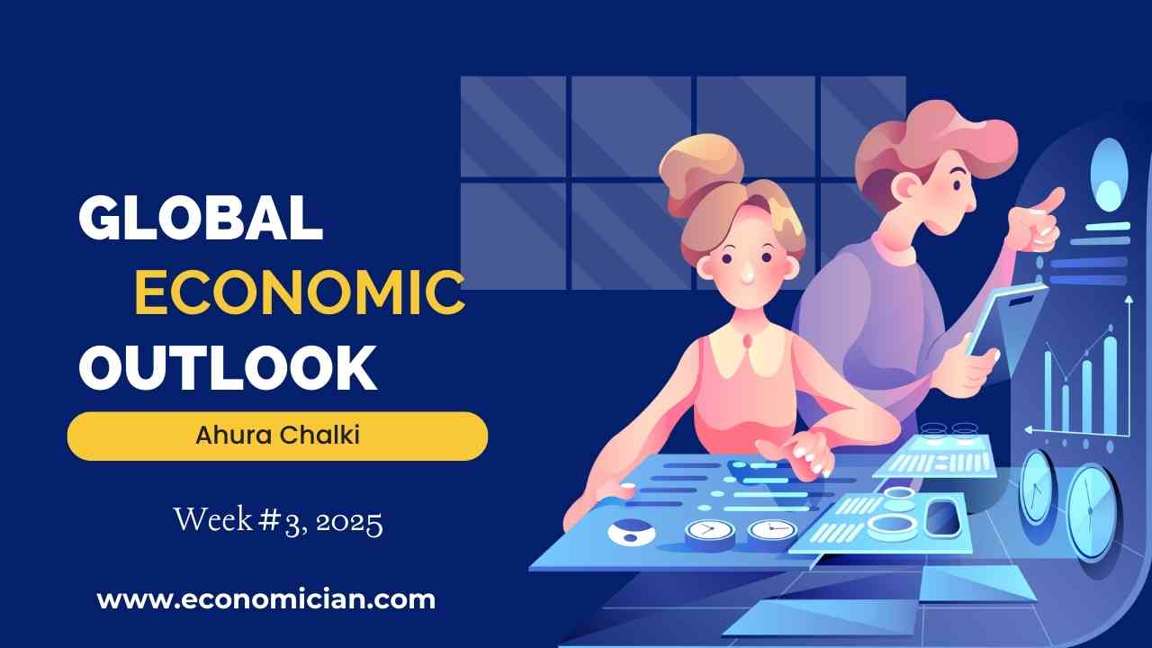 Weekly Economic & Financial Outlook | Week #3, 2025 Weekly Economic & Financial Outlook | Week #3, 2025