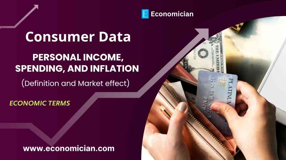 Consumer Data: Personal Income, Spending, and Inflation (Definition and ...